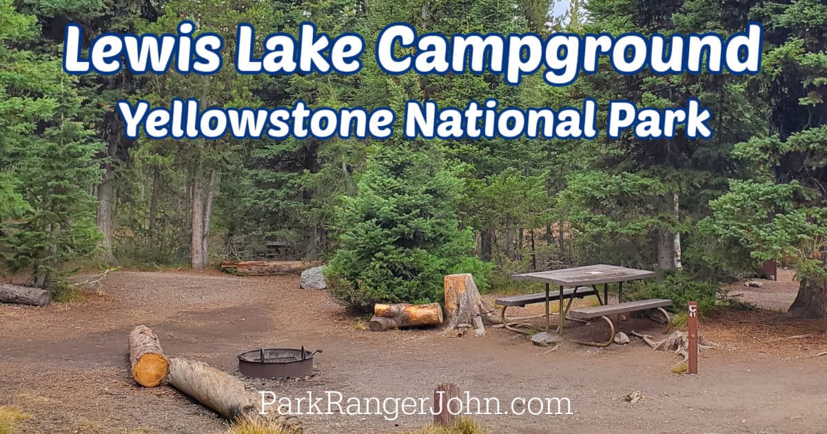 Lewis Lake Campground - Yellowstone National Park | Park Ranger John