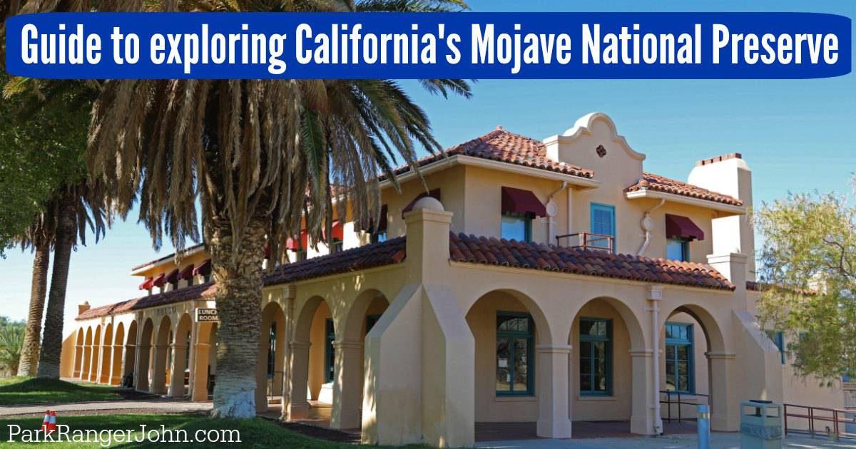 Guide to Exploring Mojave National Preserve | Park Ranger John