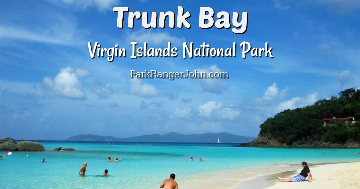 Trunk Bay Virgin Islands National Park | Park Ranger John