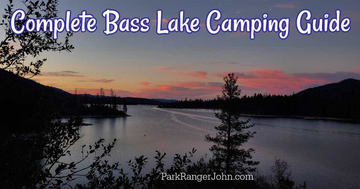 Epic Bass Lake Camping Guide | Park Ranger John