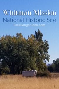 Whitman Mission National Historic Site - Washington | Park Ranger John