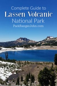Complete Guide to Lassen Volcanic National Park | Park Ranger John
