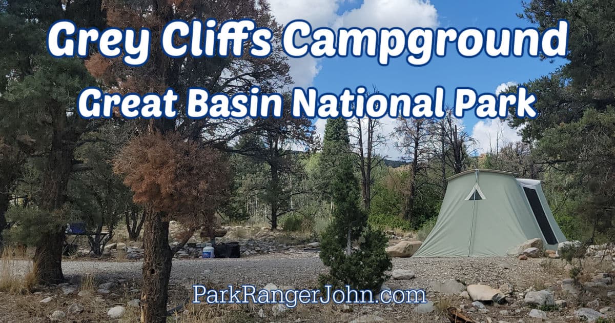 Grey Cliffs Campground - Great Basin National Park | Park Ranger John