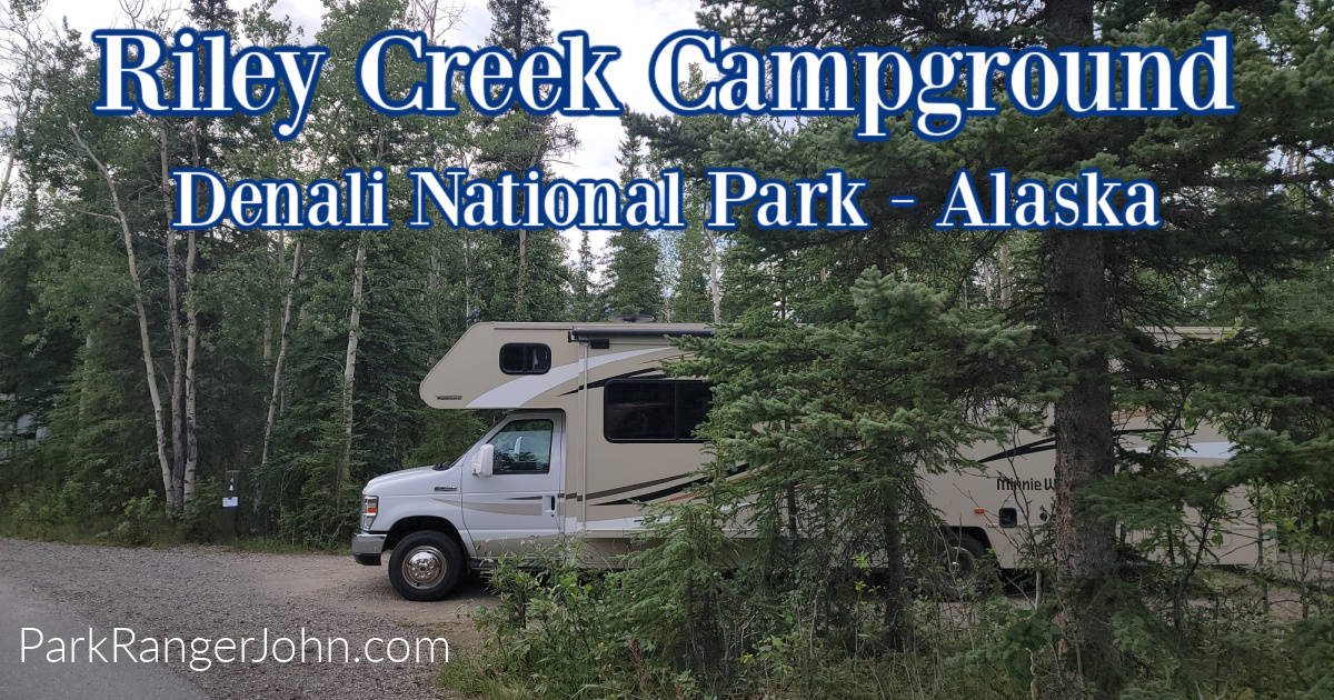 Riley Creek Campground - Denali National Park (Video) | Park Ranger John