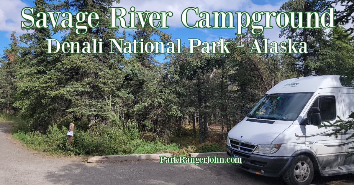 Savage River Campground - Denali National Park (Video) | Park Ranger John