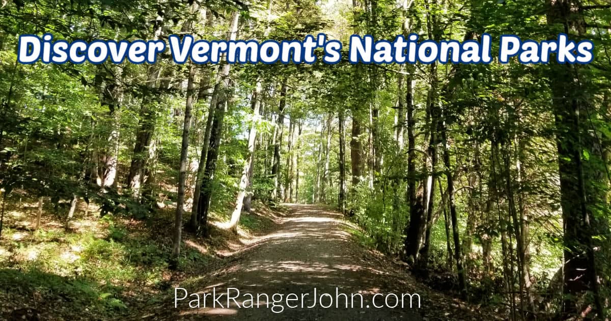 Learn more about Vermont National Parks! | Park Ranger John