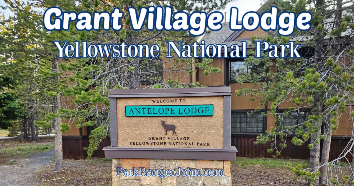 Grant Village Lodge Yellowstone National Park | Park Ranger John
