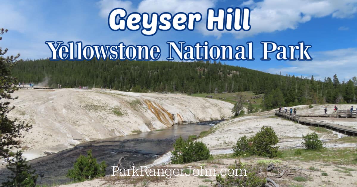 Geyser Hill in Yellowstone National Park | Park Ranger John